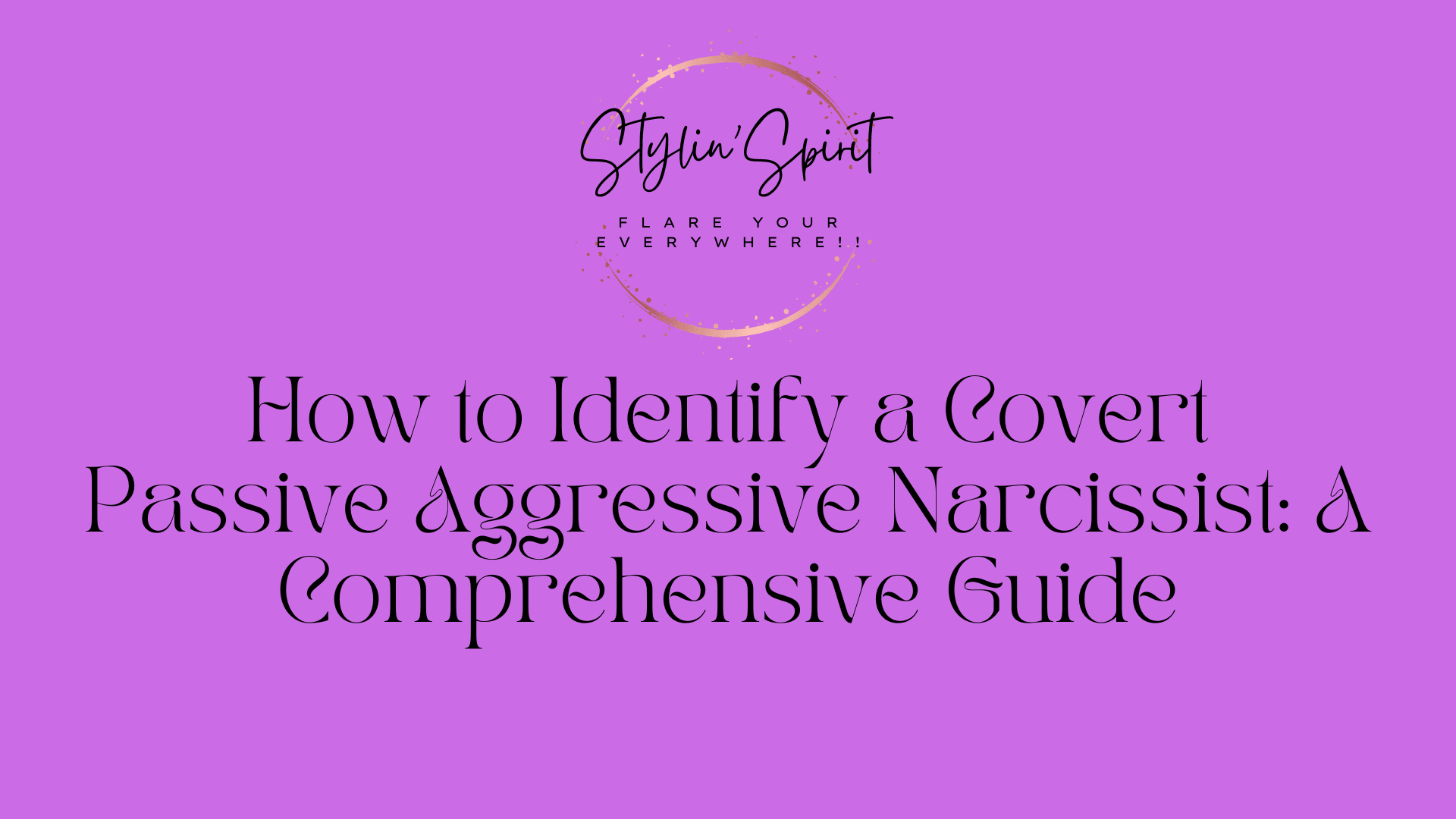 How to Identify a Covert Passive Aggressive Narcissist – Stylin Spirit