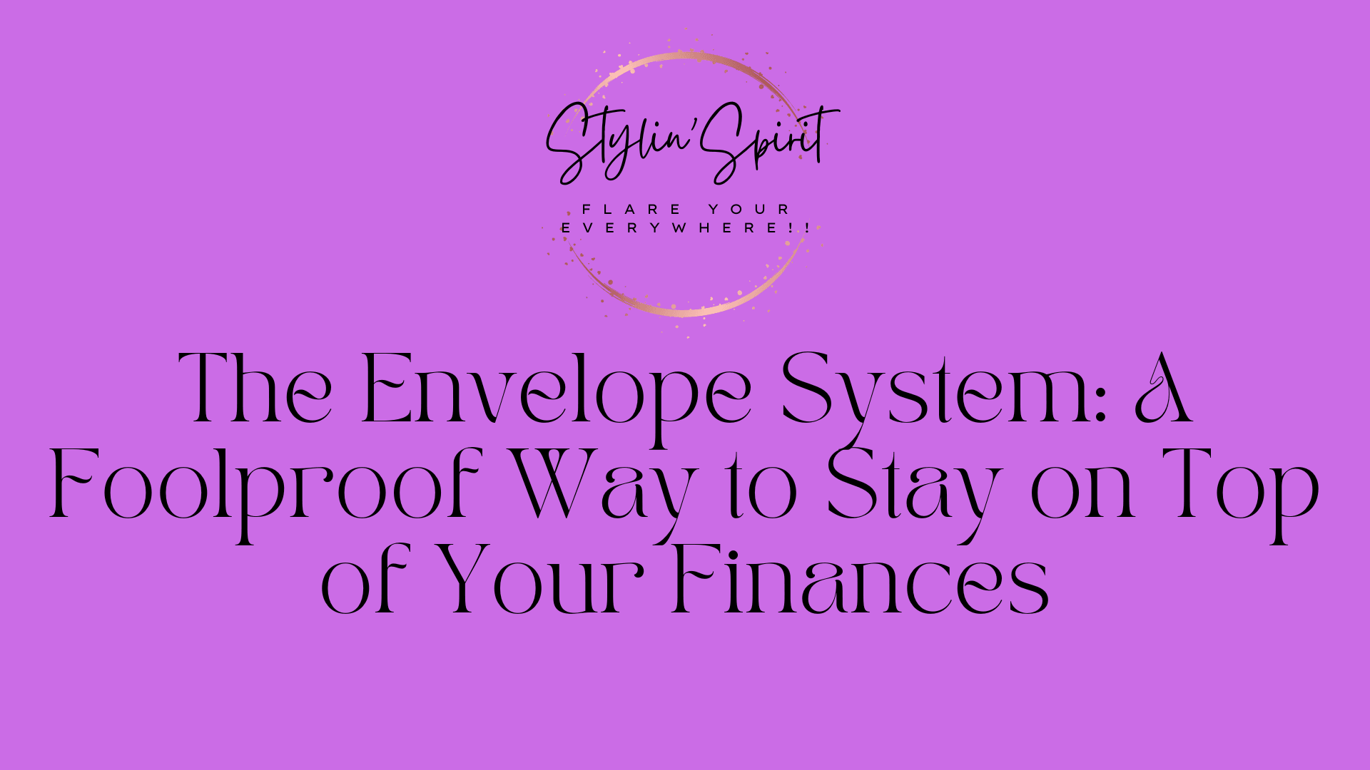 The Envelope System: A Foolproof Way to Stay on Top of Your Finances | Stylin Spirit