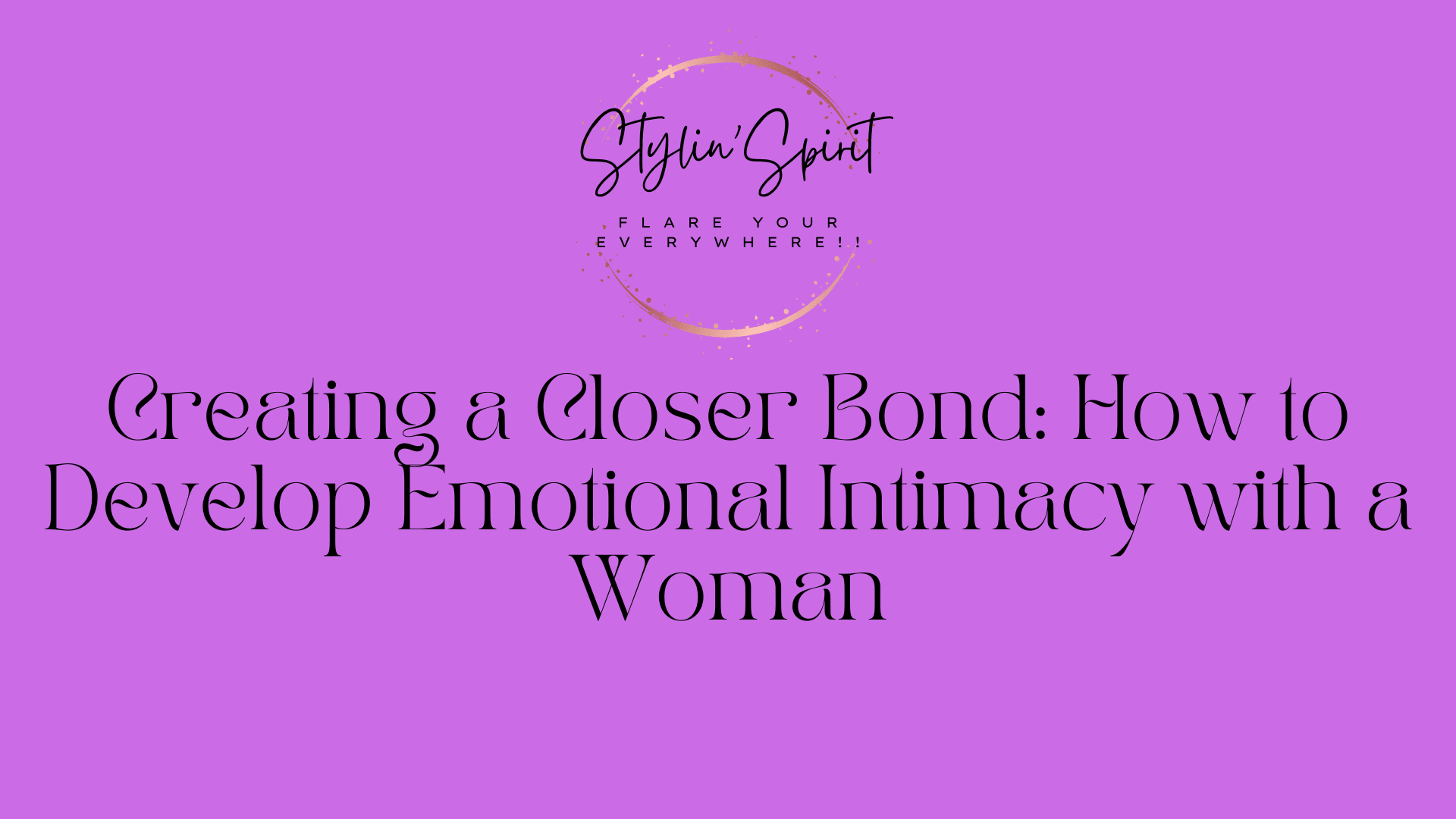 How to Develop Emotional Bond - Intimacy with a Woman – Stylin Spirit