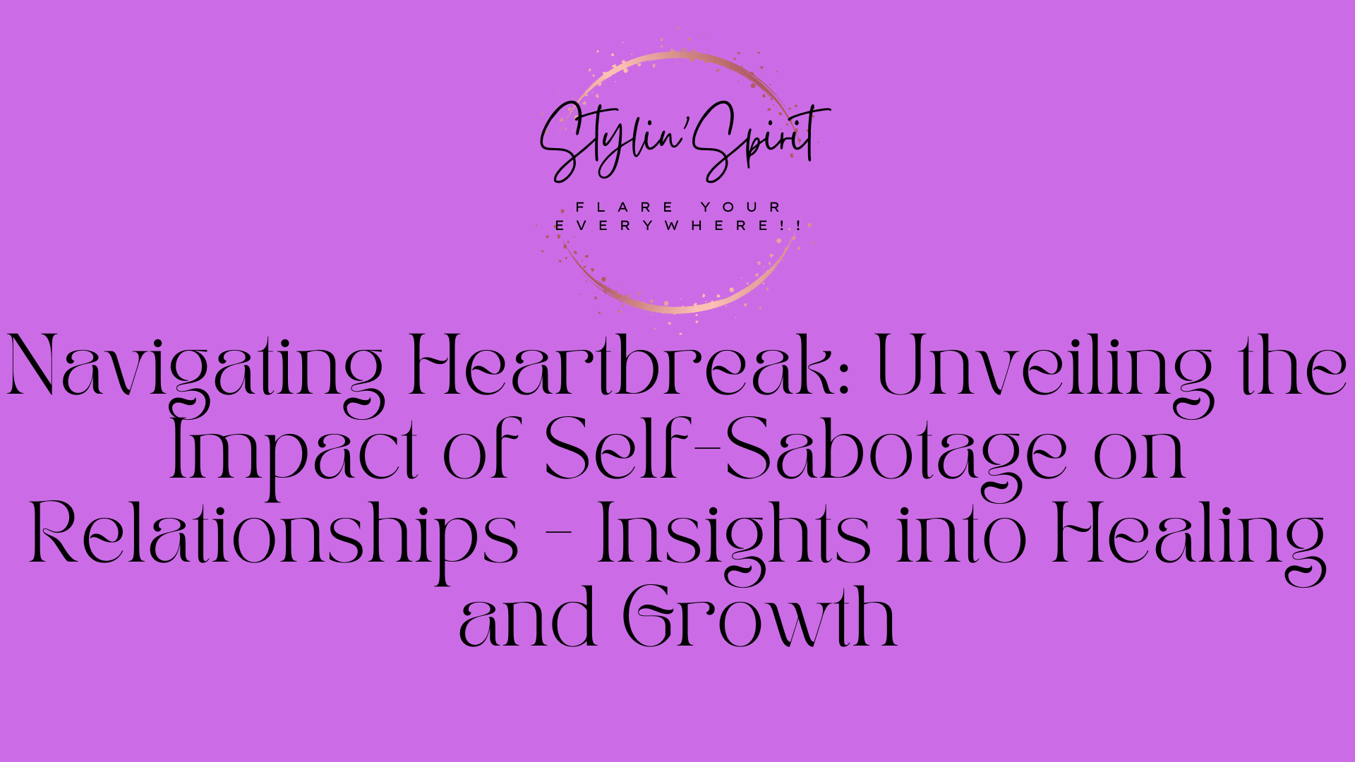 The Impact of Self-Sabotage on Relationships – Stylin Spirit