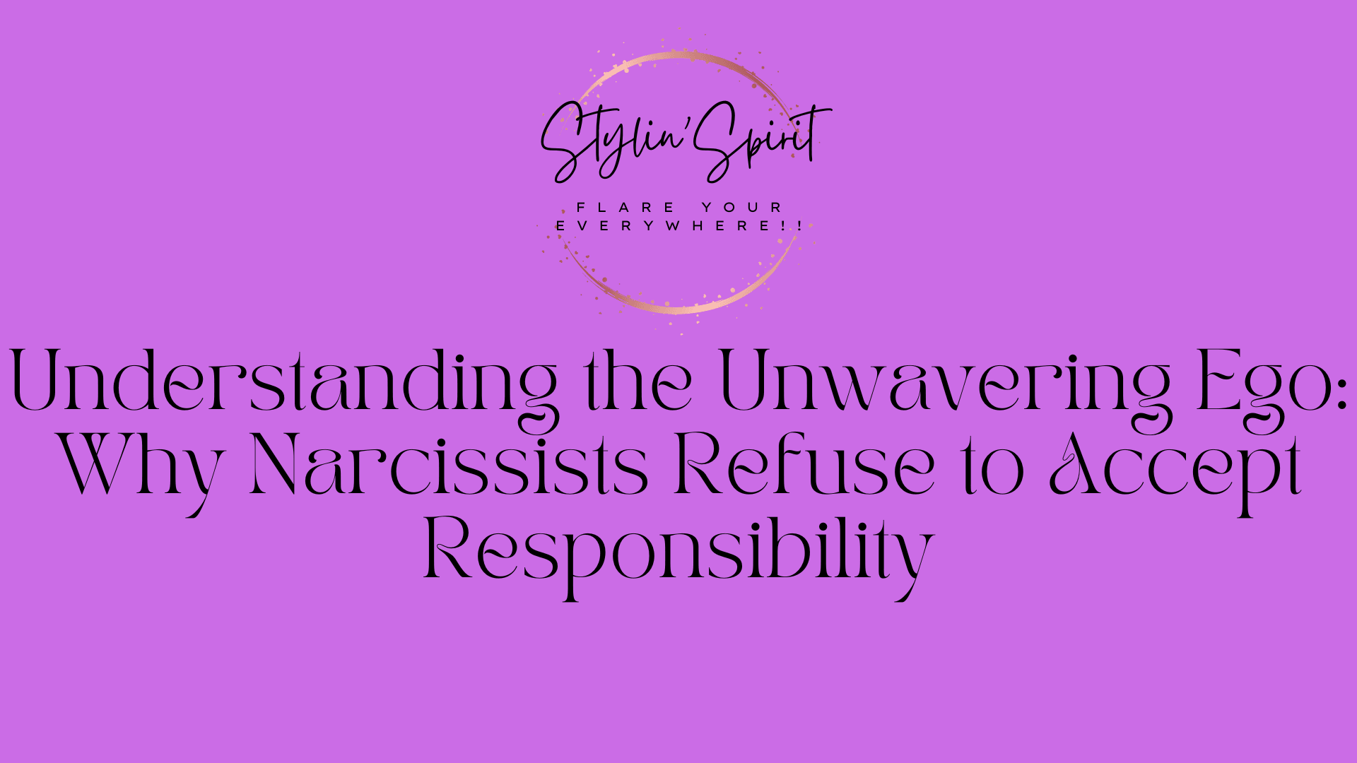 Why Narcissists Refuse To Accept Responsibility Stylin Spirit