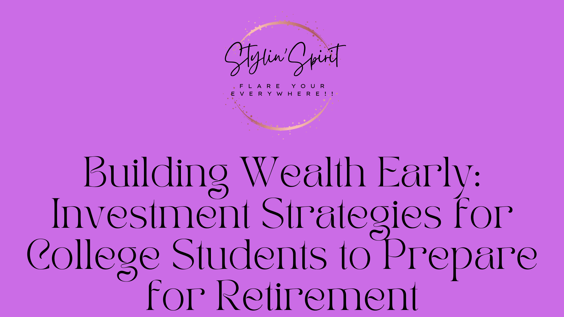 Building Wealth Early: Investment Strategies for College Students to ...
