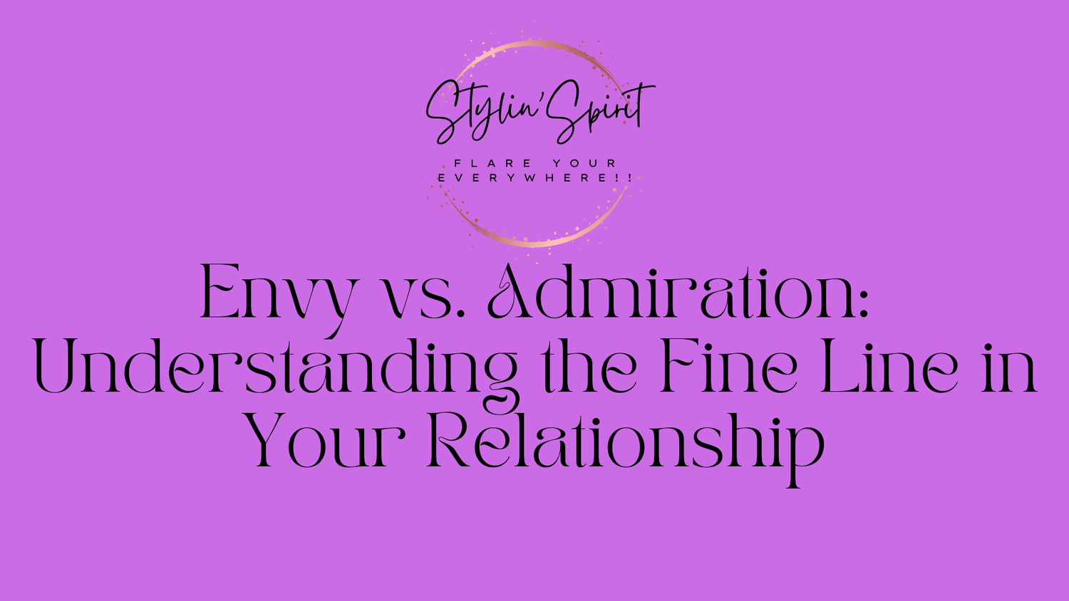 Envy vs. Admiration: Understanding the Relationship – Stylin Spirit