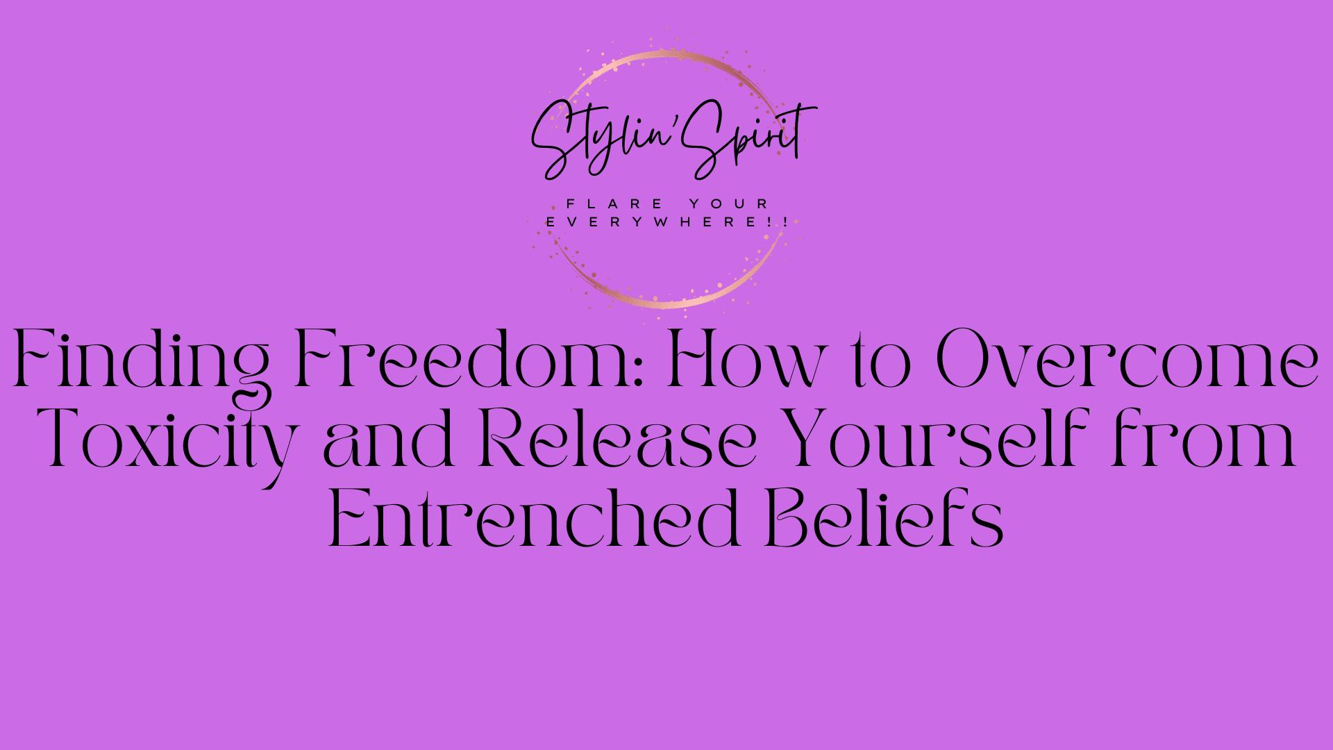 Finding Freedom: How to Overcome Toxicity and Release Yourself from ...