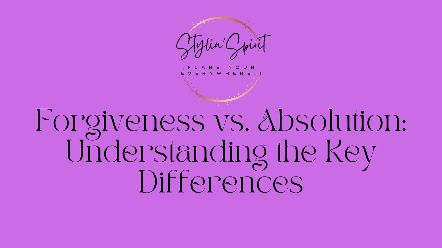 Forgiveness vs Absolution: Key Differences – Stylin Spirit