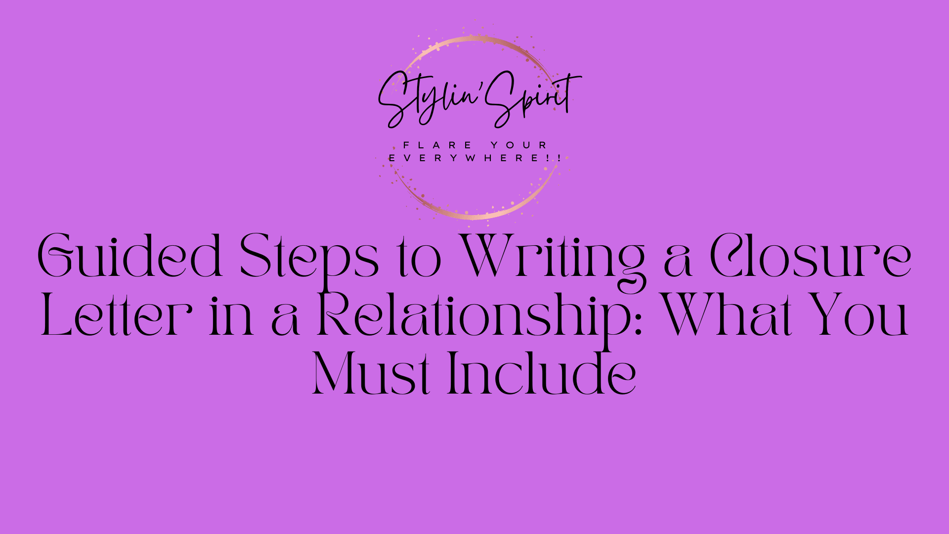 Writing a Closure Letter in a Relationship – Stylin Spirit