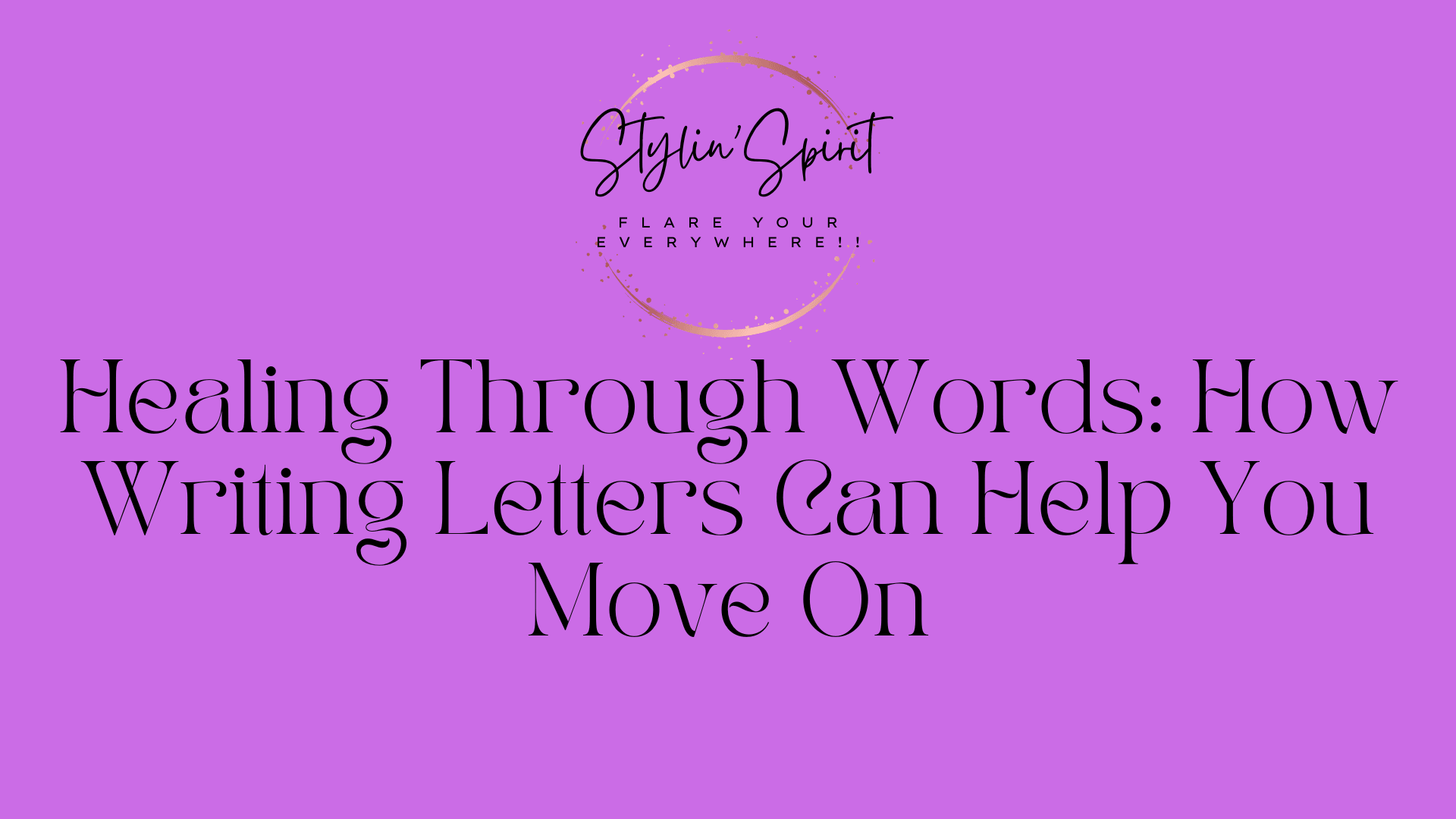Healing Through Words - Writing Letters Can Help – Stylin Spirit