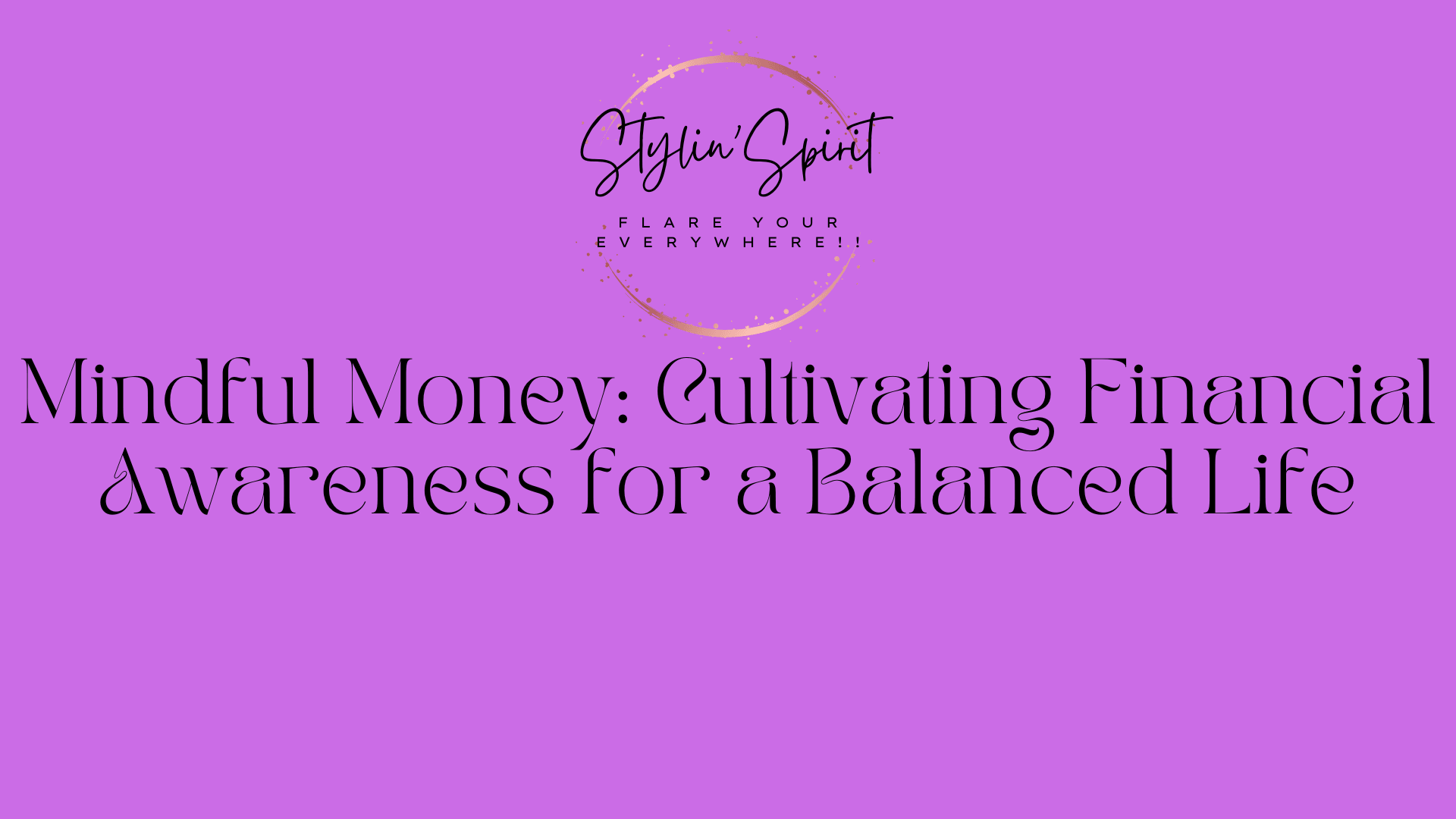 Mindful Money: Cultivating Financial Awareness Balanced Life – Stylin ...