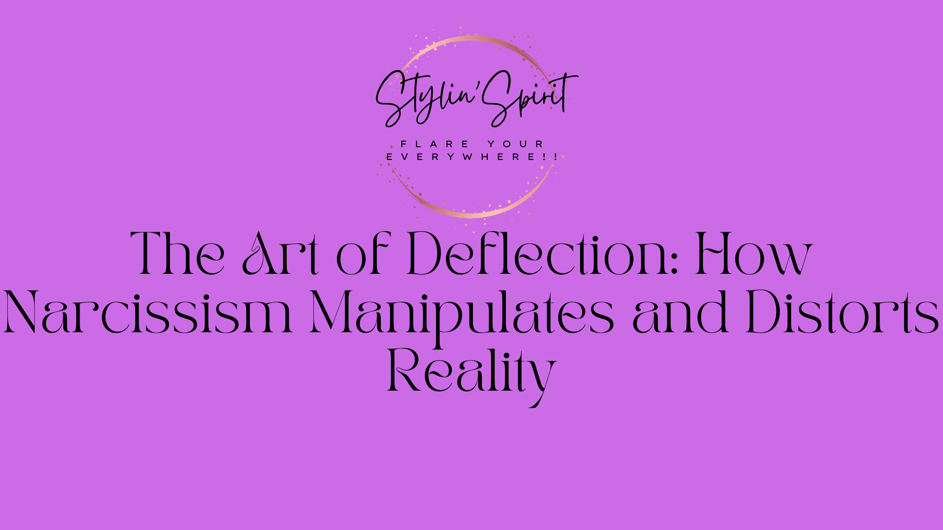 Narcissism's Distorted Reality: The Art of Deflection – Stylin Spirit