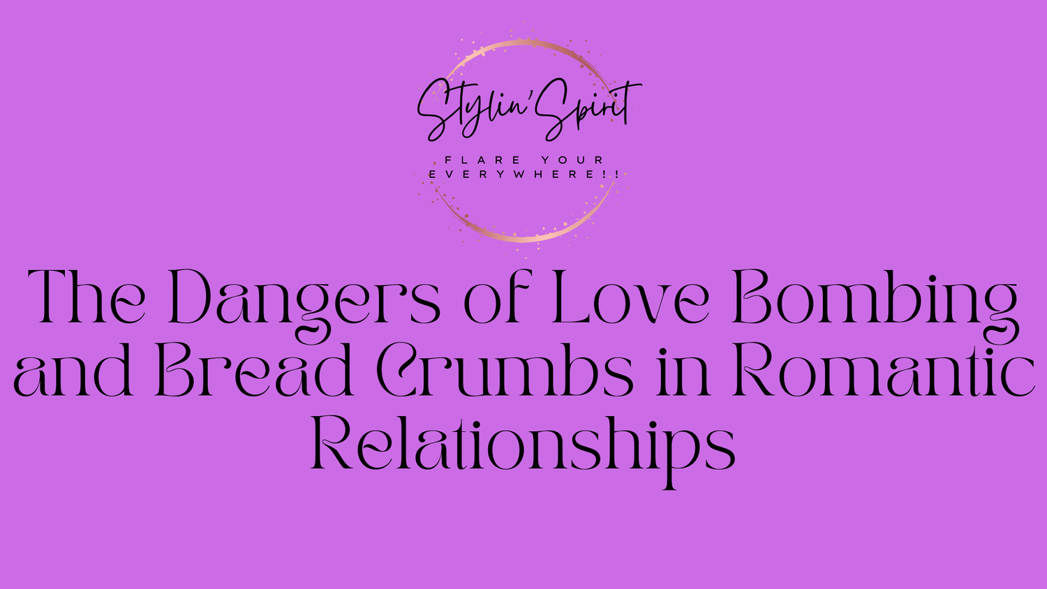 Love Bombing and Bread Crumbs in Romantic Relationships – Stylin Spirit