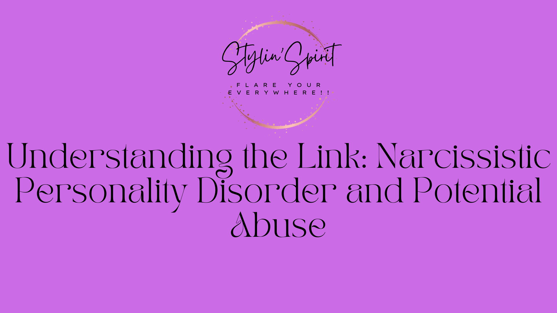 Narcissistic Personality Disorder and Potential Abuse – Stylin Spirit