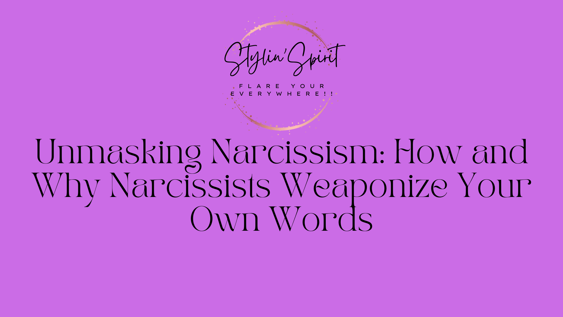 Unmasking Narcissism: How and Why Narcissists Weaponize Your Own Words ...