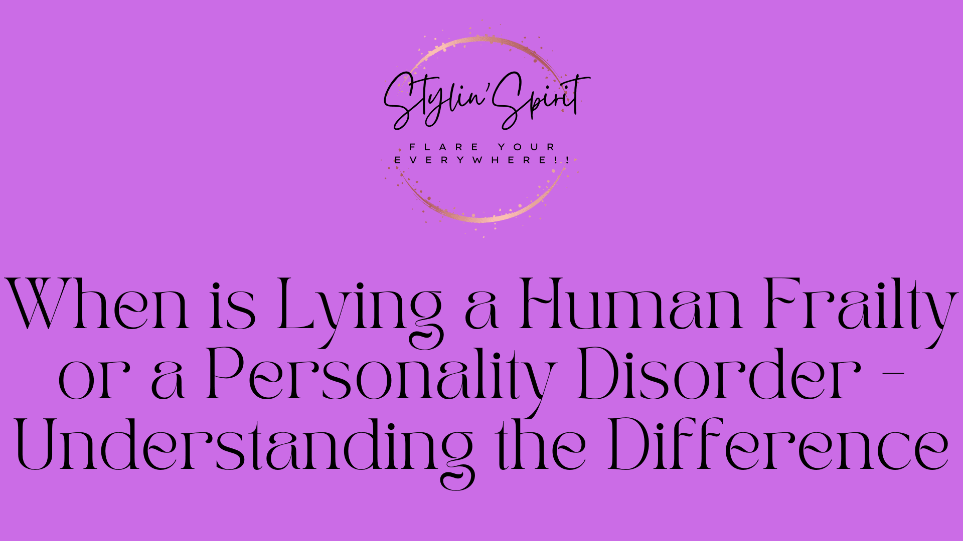 Lying - Understanding the Impact on Behavior – Stylin Spirit